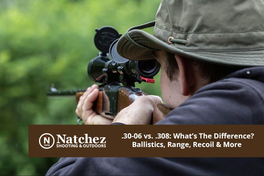 .308 Winchester vs. .30-06 Springfield I Natchez