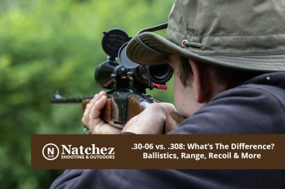 .308 Winchester vs. .30-06 Springfield I Natchez