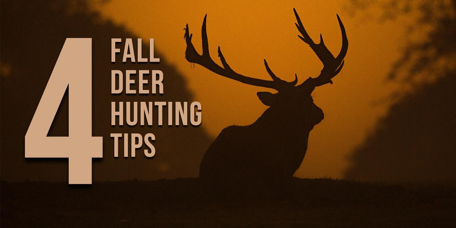 4 Fall Deer Hunting Tips