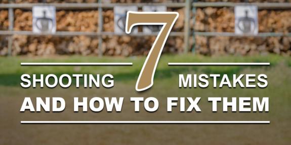 7 Shooting Mistakes & How to Fix Them