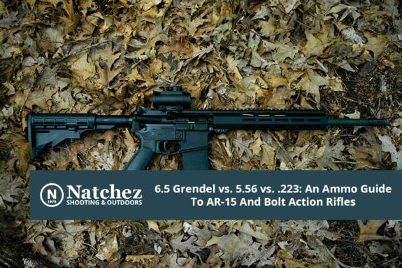 6.5 Grendel vs. 5.56 vs. .223 I Natchez Shooting & Outdoors