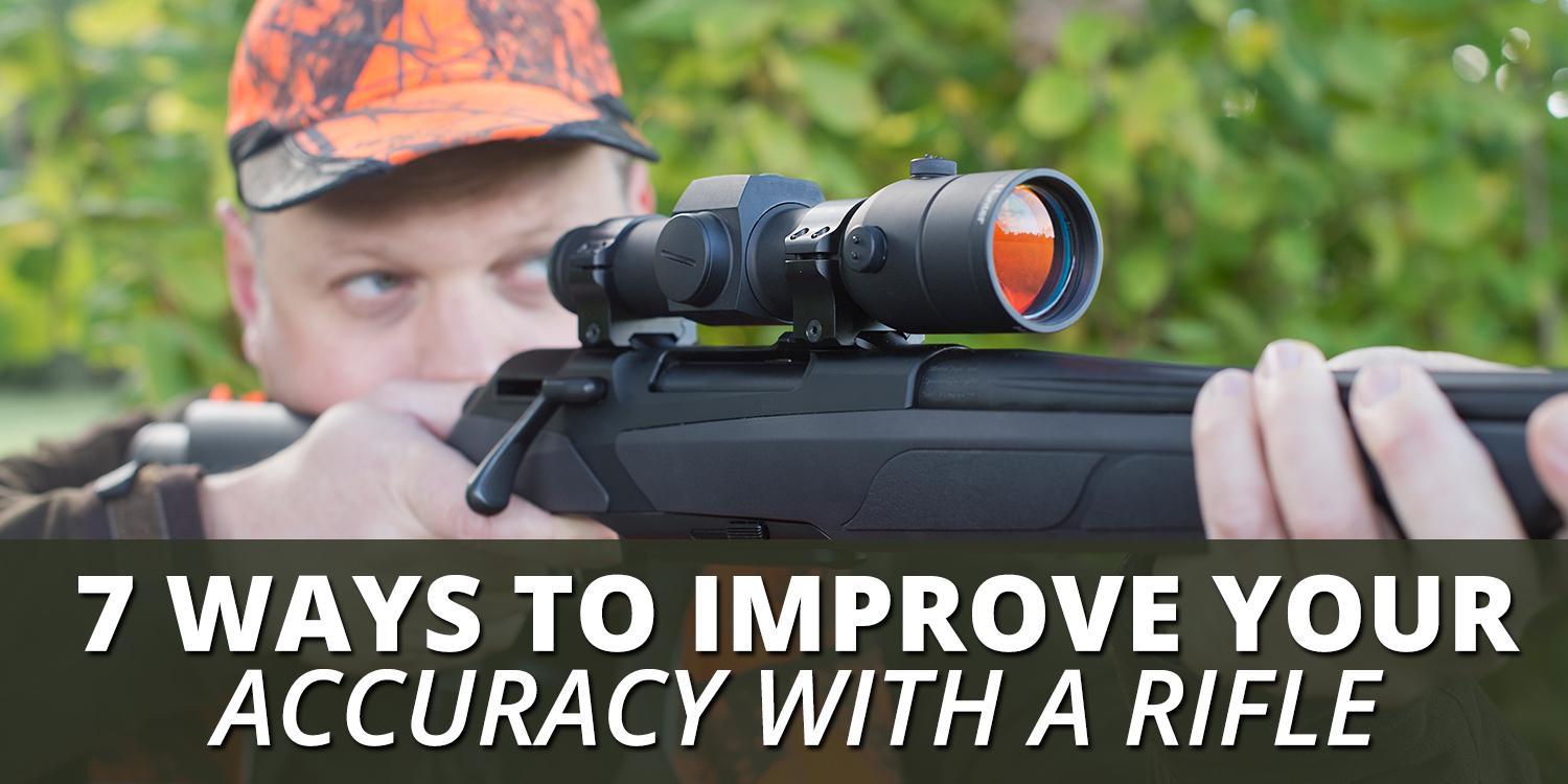 7 Ways to Improve Your Accuracy with a Rifle