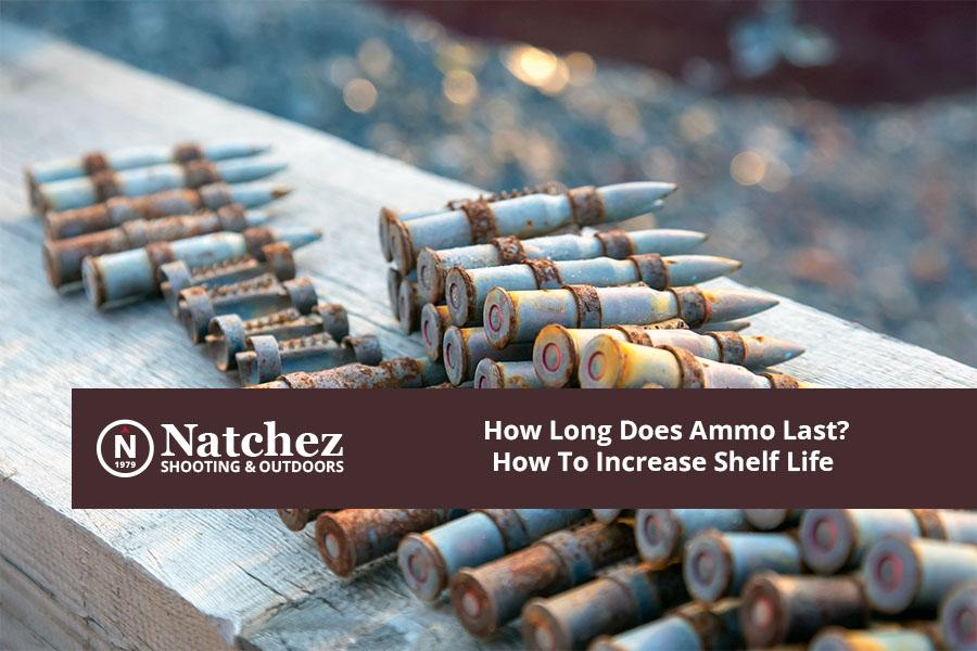 How Long Does Ammo Last? How To Increase Lifespan